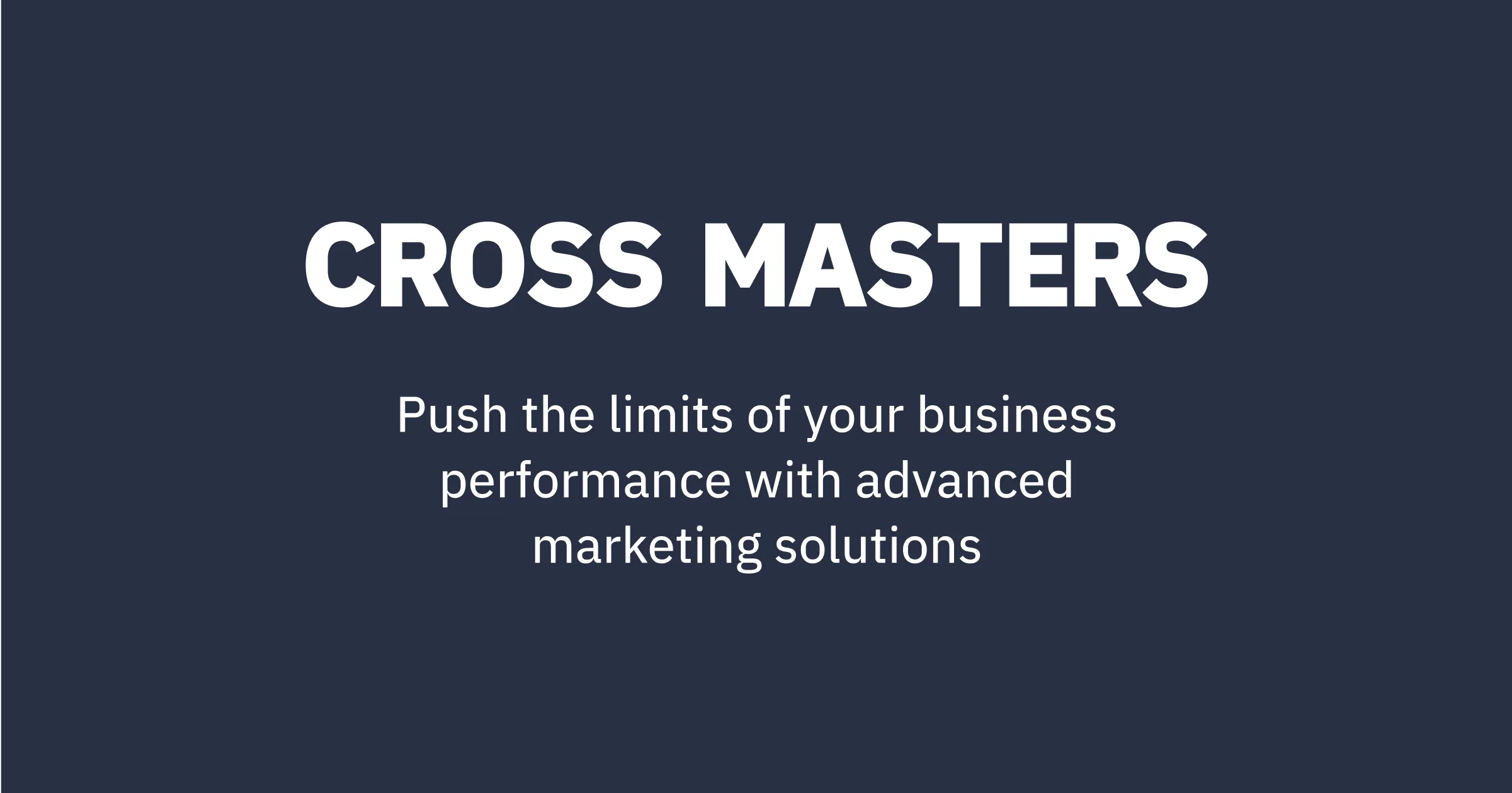 Cross Masters | Innovative solutions for digital marketing