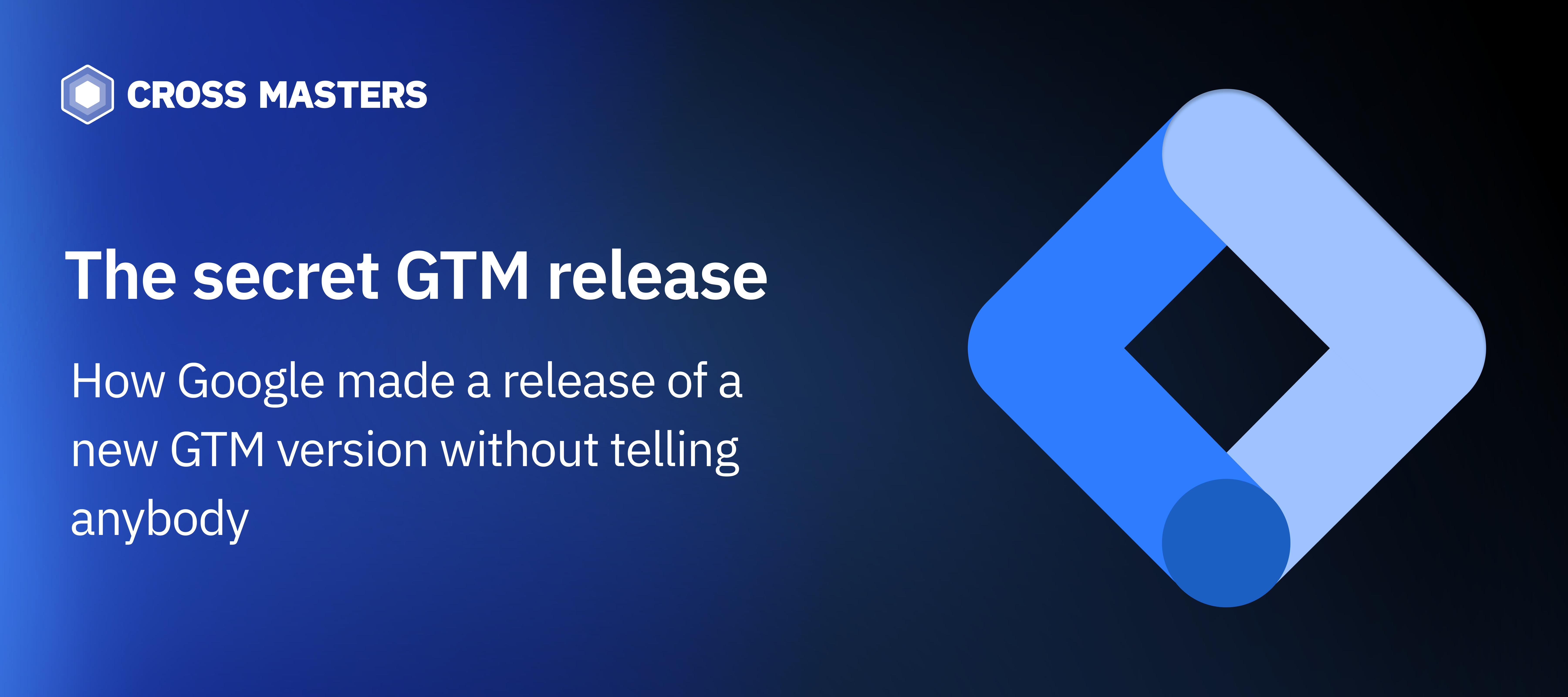 The secret GTM release